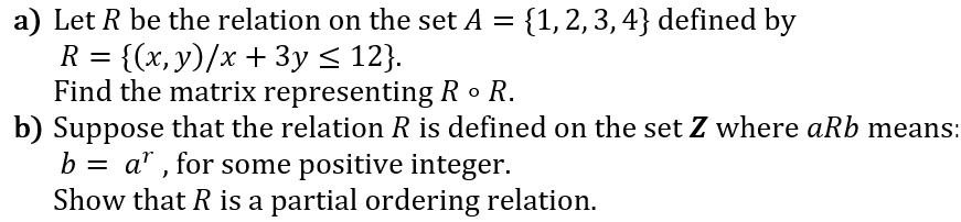 Solved a) Let R be the relation on the set A={1,2,3,4} | Chegg.com