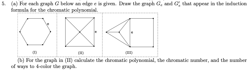 Solved (a) For each graph G below an edge e is given. Draw | Chegg.com