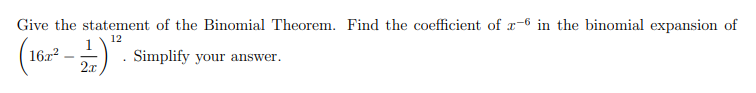 Solved 12 Give the statement of the Binomial Theorem. Find | Chegg.com