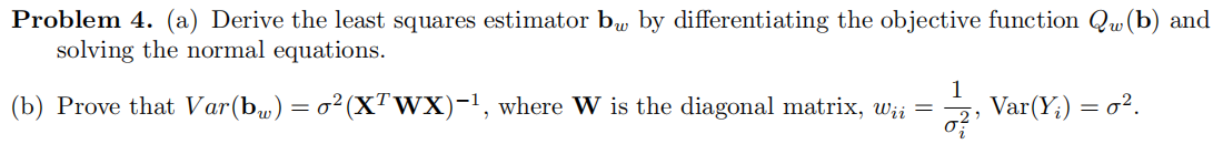 Problem 4. (a) Derive the least squares estimator bw | Chegg.com
