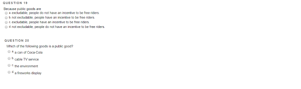 Solved QUESTION 19 Because public goods are a. excludable, | Chegg.com