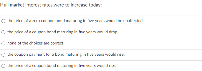 Solved f all market interest rates were to increase today: | Chegg.com