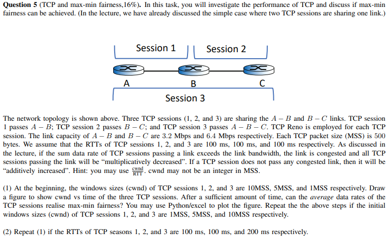 Solved (TCP and max-min fairness,16%). In this task, you | Chegg.com Solved (TCP and max-min fairness,16%). In this task, you | Chegg.com