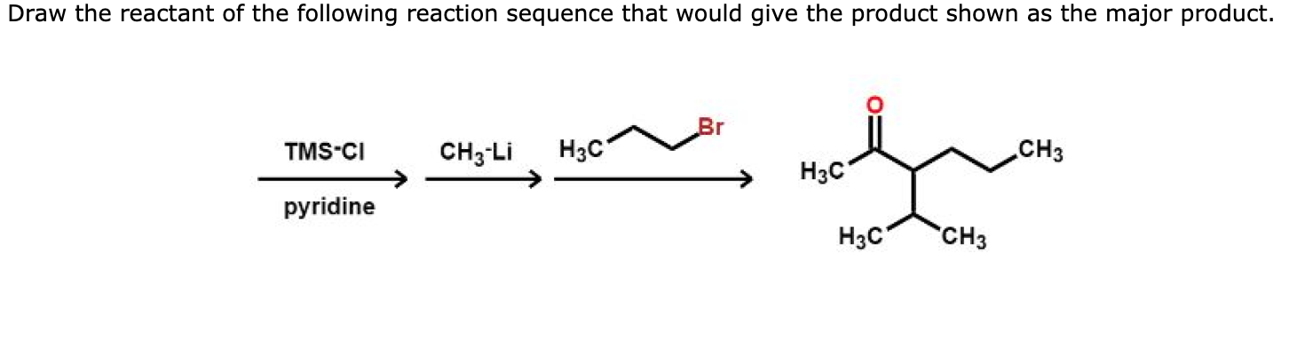 Solved Draw the reactant of the following reaction sequence | Chegg.com
