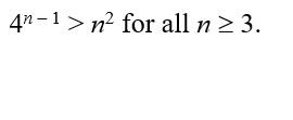 Solved 4n-1 >n2 for all n > 3. | Chegg.com