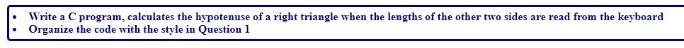 Solved Write a C program, calculates the hypotenuse of a | Chegg.com