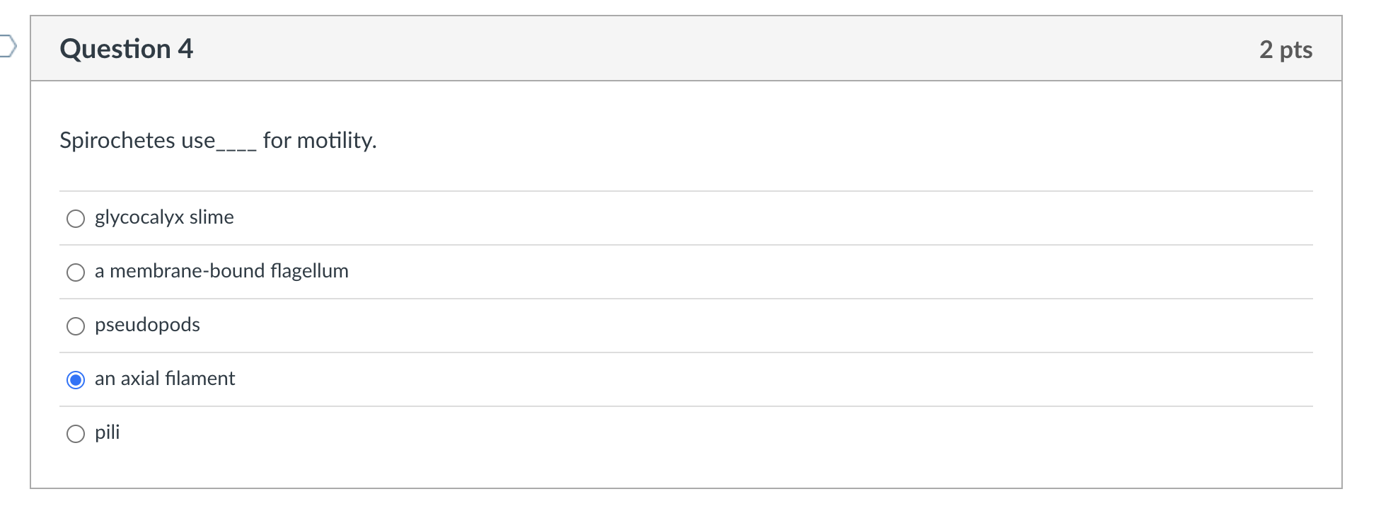Solved Spirochetes use for motility. glycocalyx slime a | Chegg.com