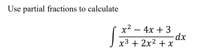 Solved Use partial fractions to calculate ∫x3+2x2+xx2−4x+3dx | Chegg.com