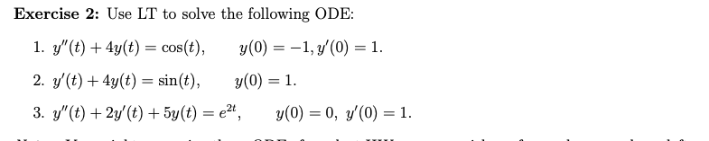 Solved Exercise 2: Use LT to solve the following ODE: 1. | Chegg.com