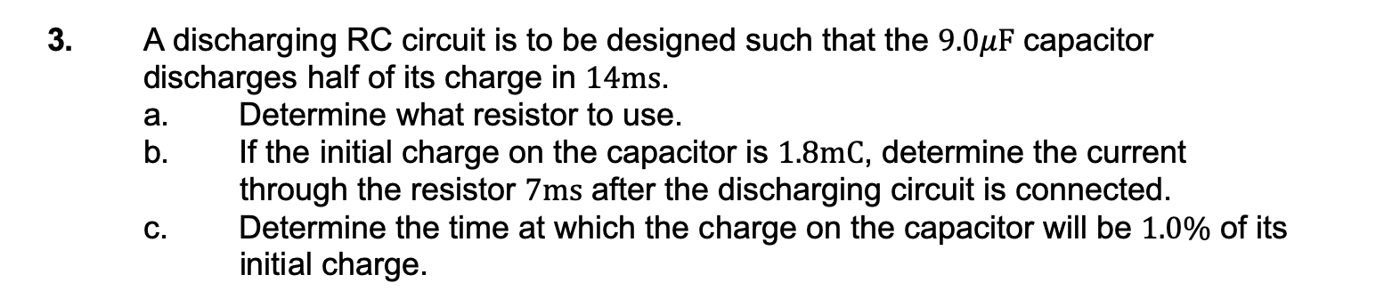 Solved 3. a. A discharging RC circuit is to be designed such | Chegg.com