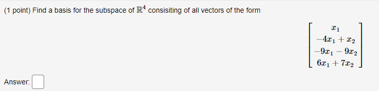Solved (1 point) Find a basis for the subspace of R4 | Chegg.com