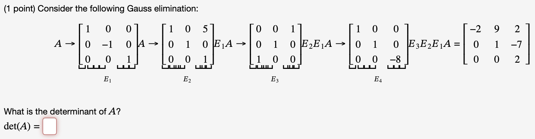 Solved ( 1 point) Consider the following Gauss elimination: | Chegg.com