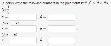 Solved (1 point) Write the following numbers in the polar | Chegg.com