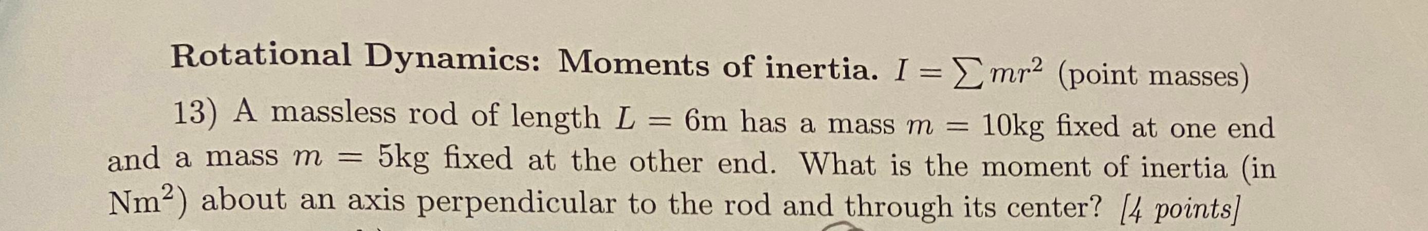 Solved Rotational Dynamics: Moments of inertia. I=∑mr2 | Chegg.com
