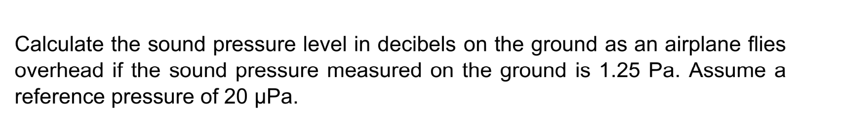 Solved Calculate the sound pressure level in decibels on the | Chegg.com