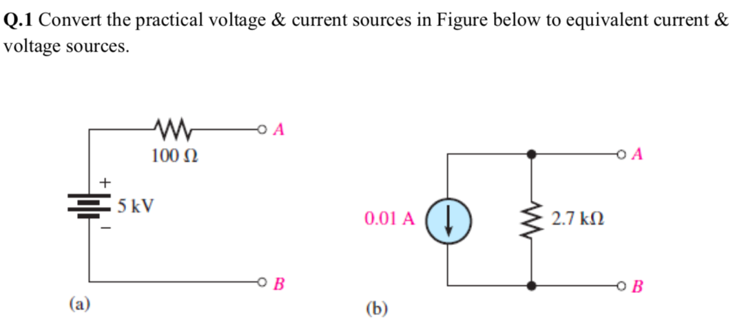 Solved Q.1 Convert the practical voltage & current sources | Chegg.com