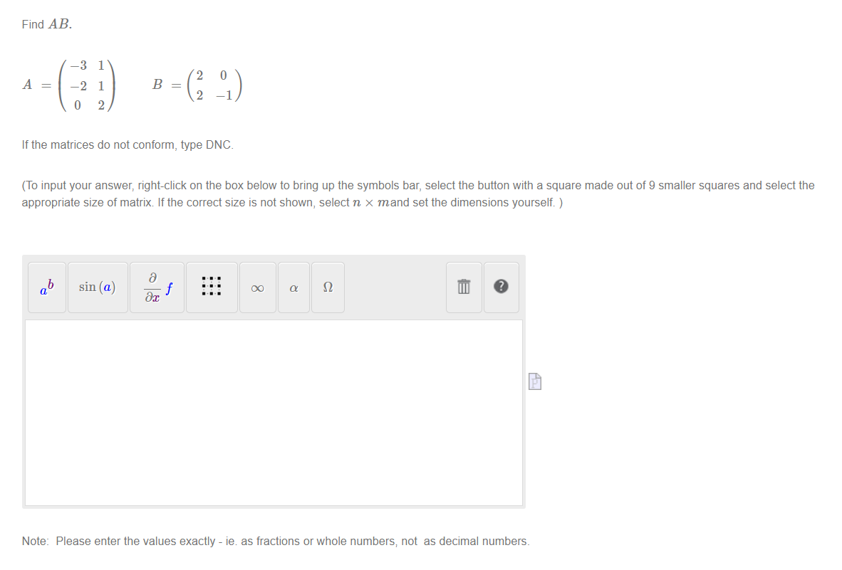 Solved Find AB. A=⎝⎛−3−20112⎠⎞B=(220−1) If the matrices do | Chegg.com
