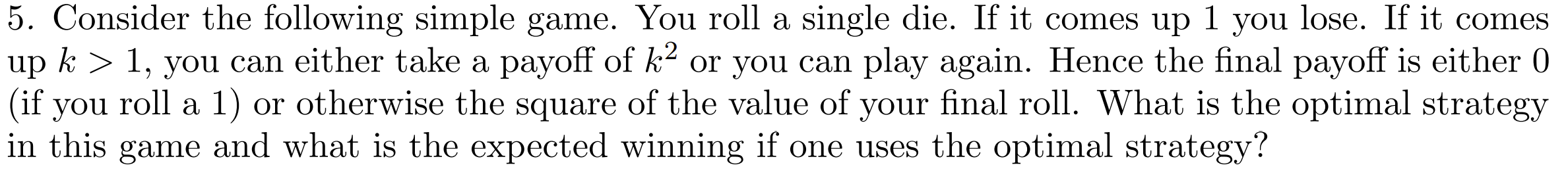 Solved 5. Consider the following simple game. You roll a | Chegg.com