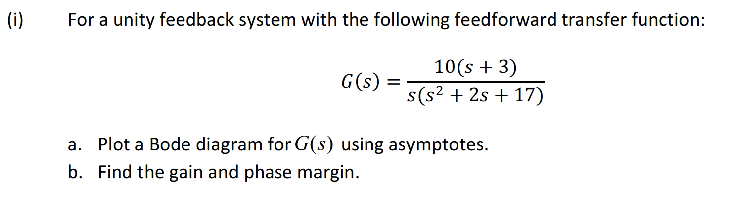 Solved (i) For a unity feedback system with the following | Chegg.com