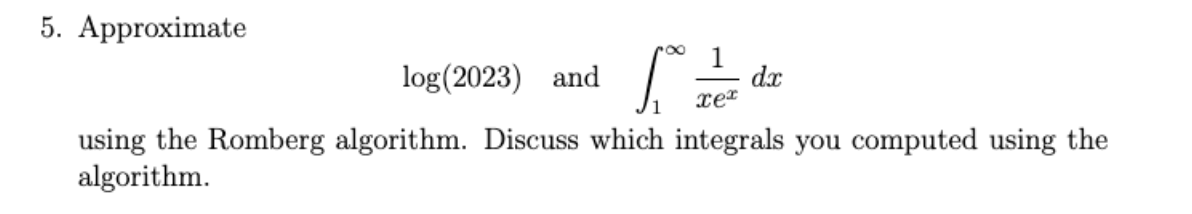 Solved 5. Approximate log(2023) and ∫1∞xex1dx using the | Chegg.com