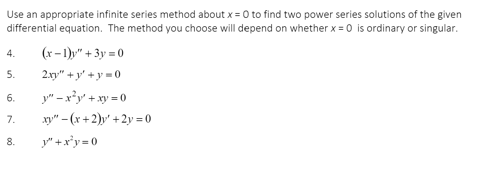 Solved Use an appropriate infinite series method about x = 0 | Chegg.com Solved Use an appropriate infinite series method about x = 0 | Chegg.com