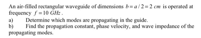 Solved An air-filled rectangular waveguide of dimensions b | Chegg.com