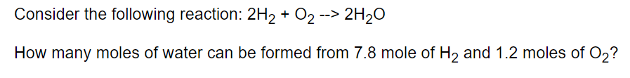 Solved Consider the following reaction: 2H2+O2−>2H2O How | Chegg.com