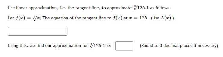Solved Use linear approximation, i.e. the tangent line, to | Chegg.com