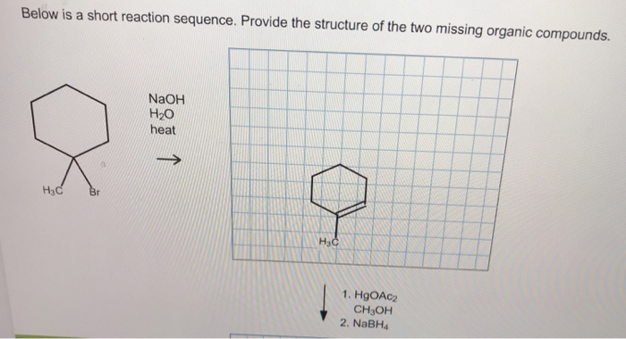 Solved Below is a short reaction sequence. Provide the | Chegg.com