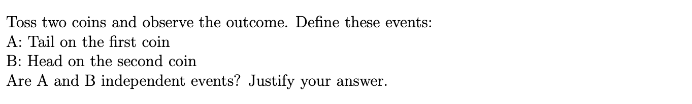 Solved Toss two coins and observe the outcome. Define these | Chegg.com