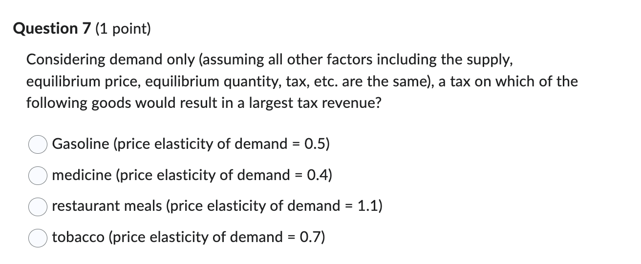 Solved Question 7 (1 point) Considering demand only | Chegg.com