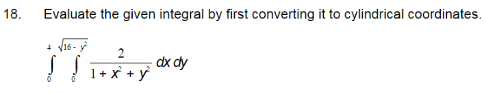 Solved 18. Evaluate the given integral by first converting | Chegg.com