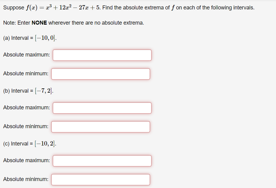 Solved Suppose f(x)=x3+12x2−27x+5. Find the absolute extrema | Chegg.com