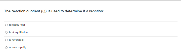 Solved The reaction quotient (Q) is used to determine if a | Chegg.com