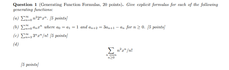 Solved Question 1 (Generating Function Formulas, 20 points). | Chegg.com