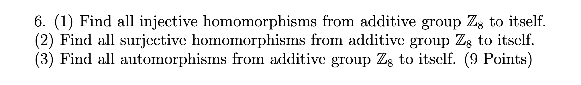 Solved 6. (1) Find all injective homomorphisms from additive | Chegg.com