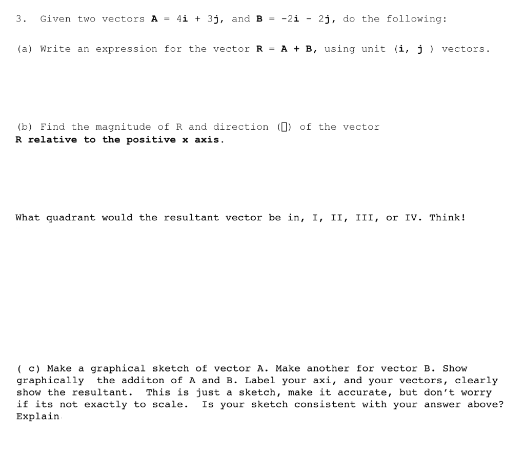 Solved 3. Given two vectors A = 4i + 3j, and B = -2i - 2j, | Chegg.com