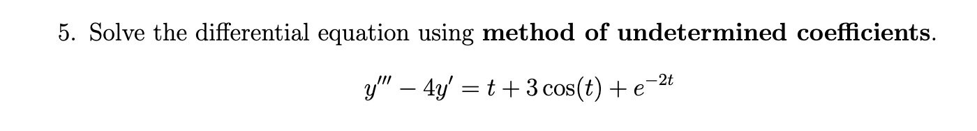 Solved 5. Solve the differential equation using method of | Chegg.com