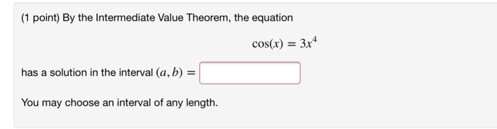 Solved (1 point) By the Intermediate Value Theorem, the | Chegg.com