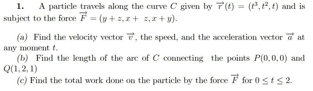 Solved = 1. A particle travels along the curve C given by | Chegg.com