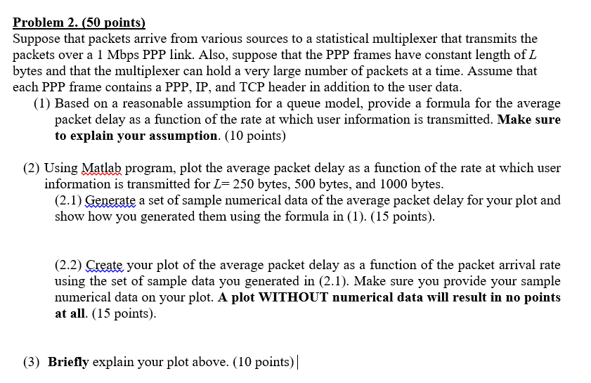 Problem 2. (50 points) Suppose that packets arrive | Chegg.com