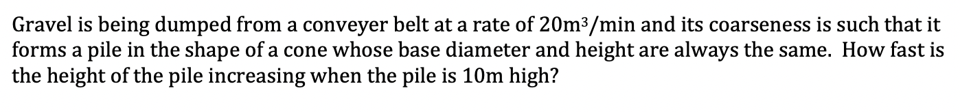 Solved Gravel is being dumped from a conveyer belt at a rate | Chegg.com