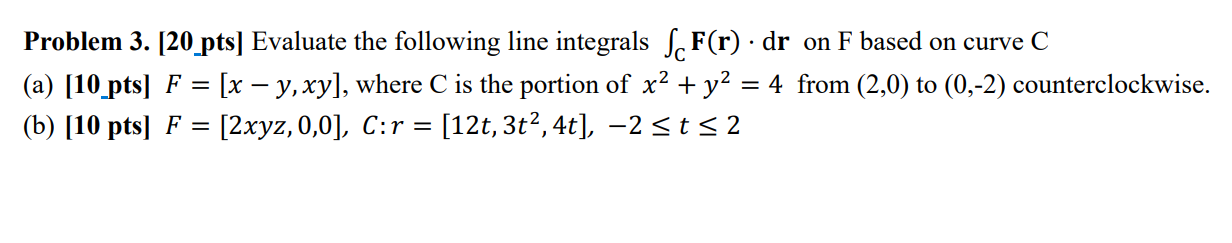 Problem 3. [20_pts] Evaluate the following line | Chegg.com