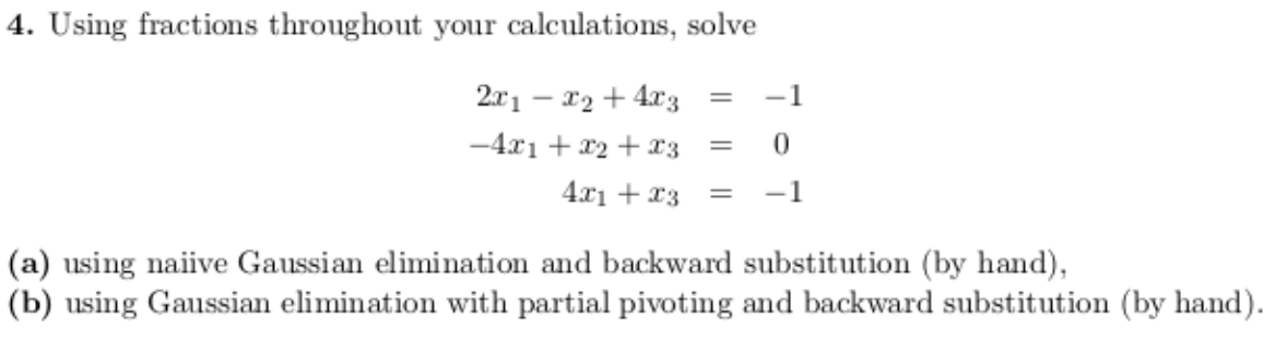 [Solved]: 4. Using fractions throughout your calculations,
