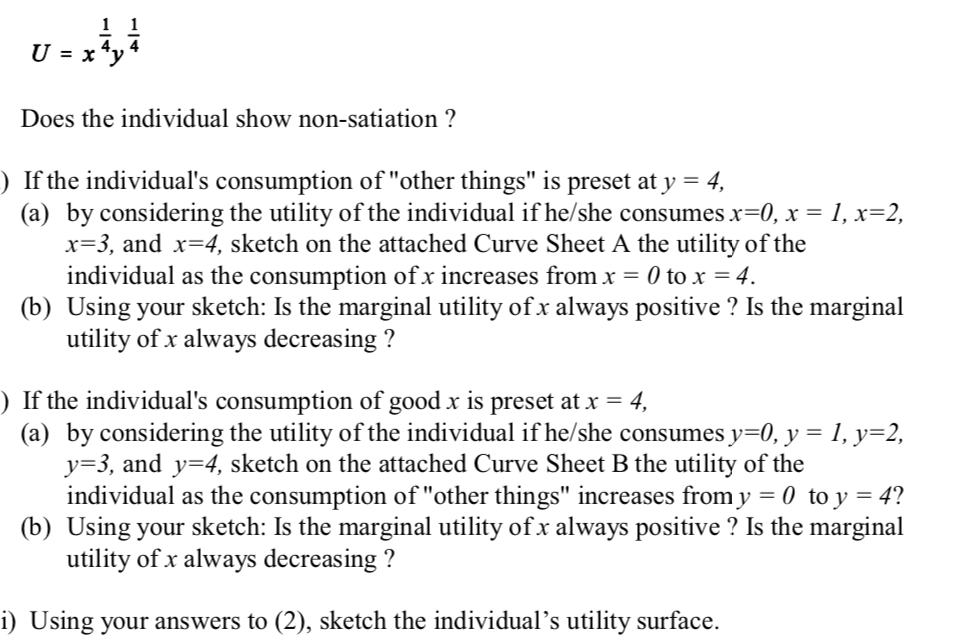 1 1 U = x 4y4 Does the individual show non-satiation | Chegg.com