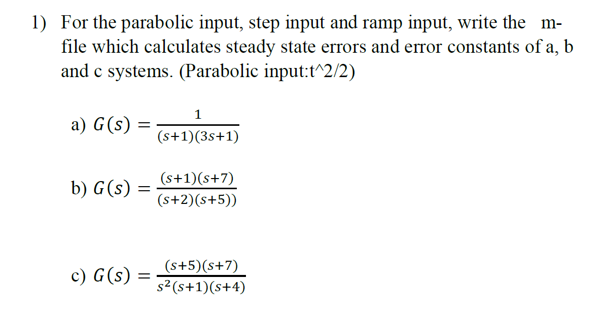 Solved 1) For the parabolic input, step input and ramp | Chegg.com