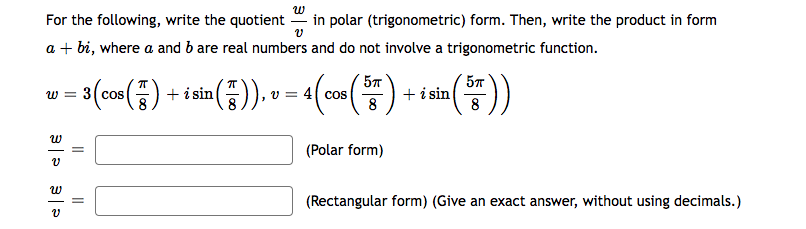 Solved For the following, write the quotient vw in polar | Chegg.com