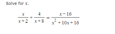 Solved Solve for xxx+2+4x+8=x-16x2+10x+16 | Chegg.com