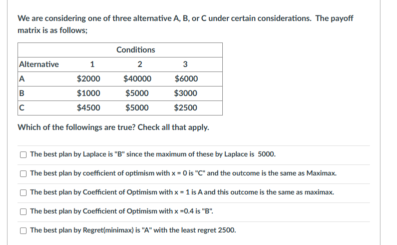 Solved We are considering one of three alternative A, B, or | Chegg.com