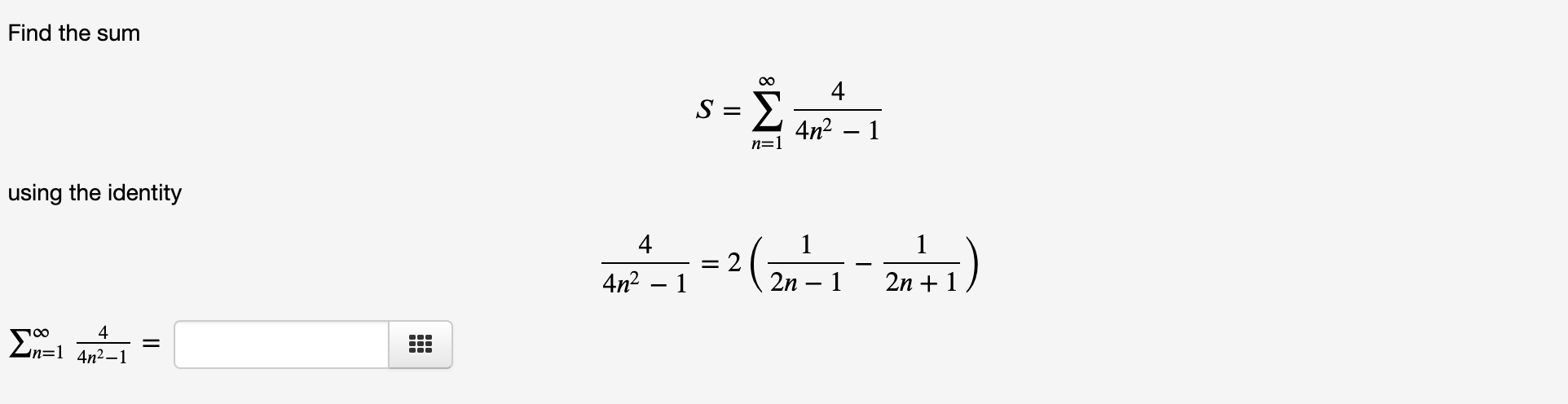 Solved Find the sum 0 4 S = Z 4n2 1 n=1 using the identity 4 | Chegg.com